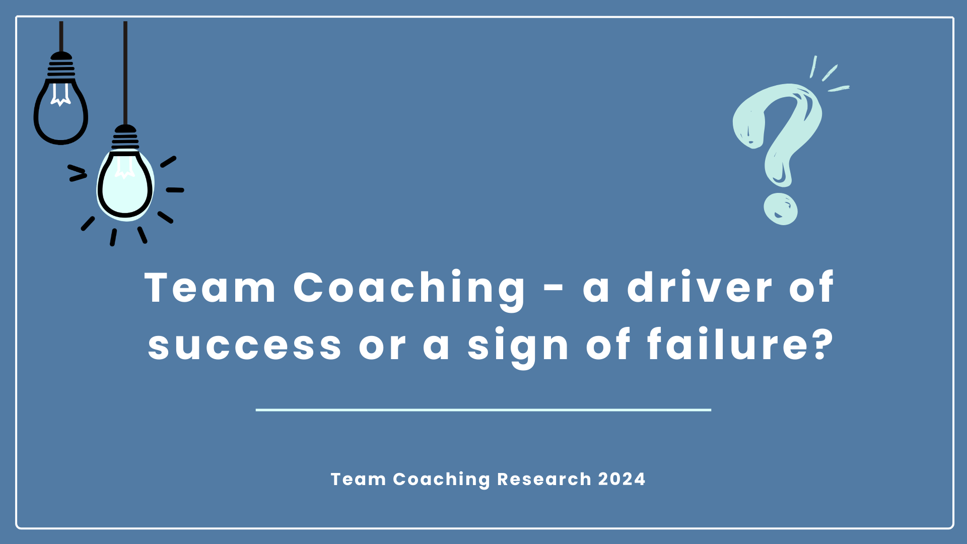 Team Coaching - a driver of success or a sign of failure? - Johnny ...